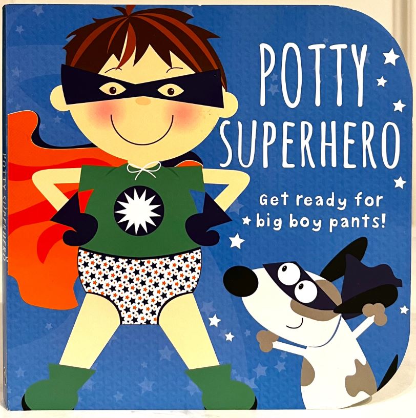 Potty Superhero - Get Ready For Big Boy Pants! Children S Potty Traini ...