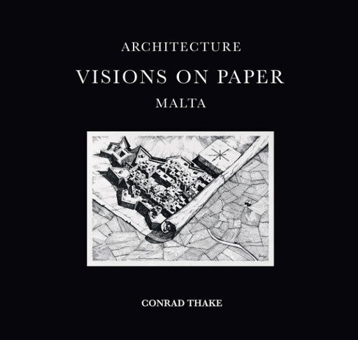 Architecture Visions On Paper Malta - Conrad Thake – Eduline Malta